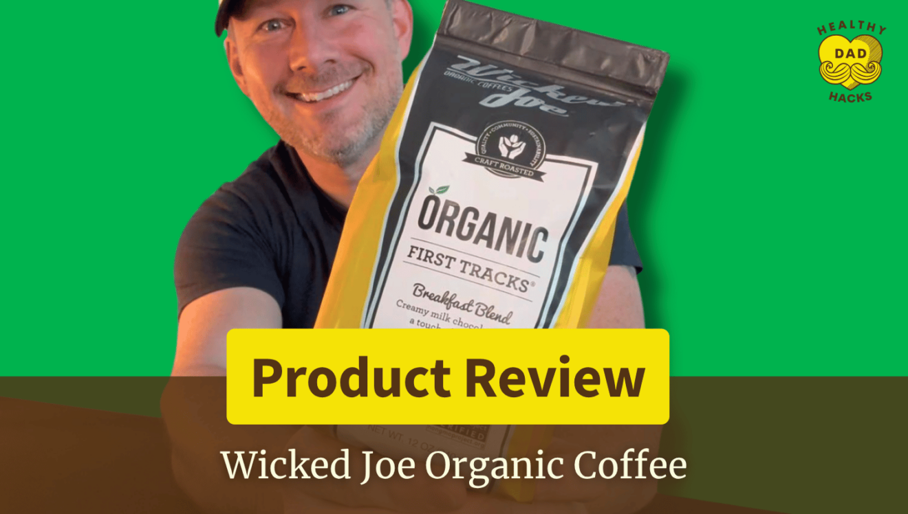 Wicked Joe Review: Best Organic Coffee for busy Dads (Like Me!)